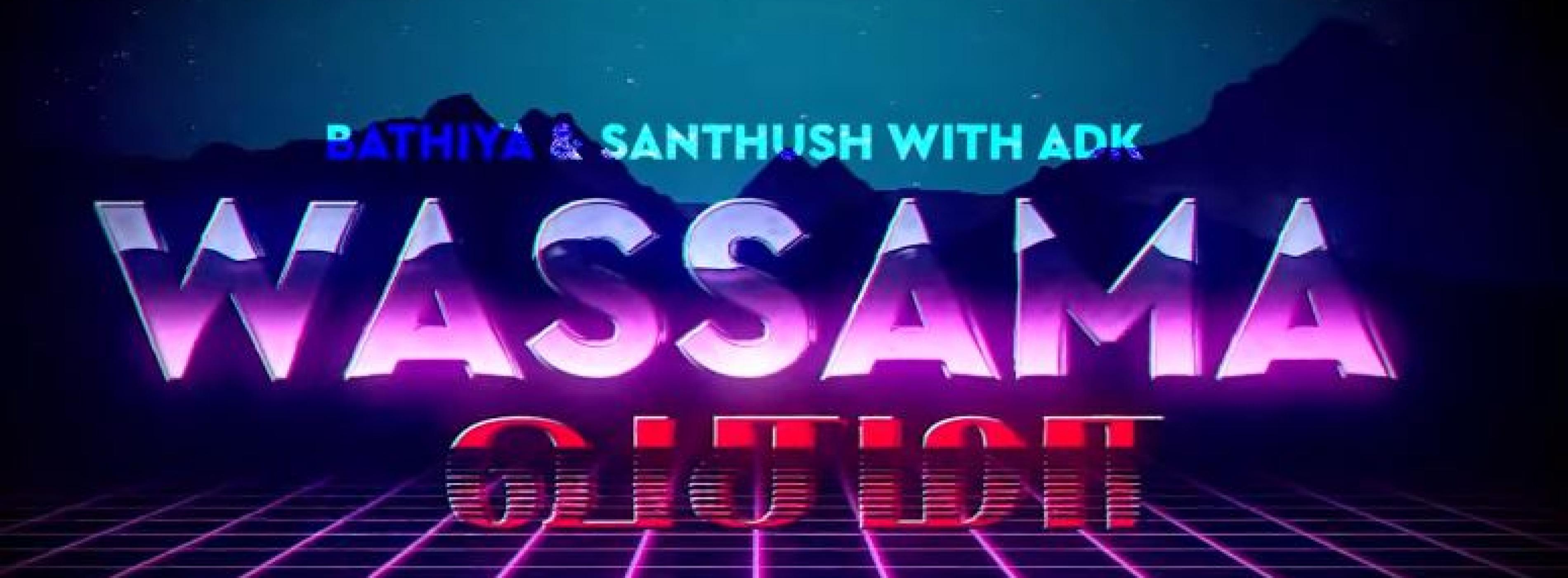 Wassama – Official Music Video | ADK | Bathiya & Santhush (BNS) | Decibel