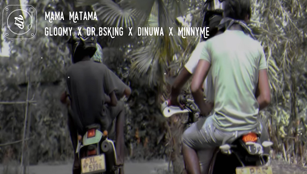 New Music : Gloomy – Mama Matama (මම මටම) ft. Dr.BSKing, Dinuwa ...