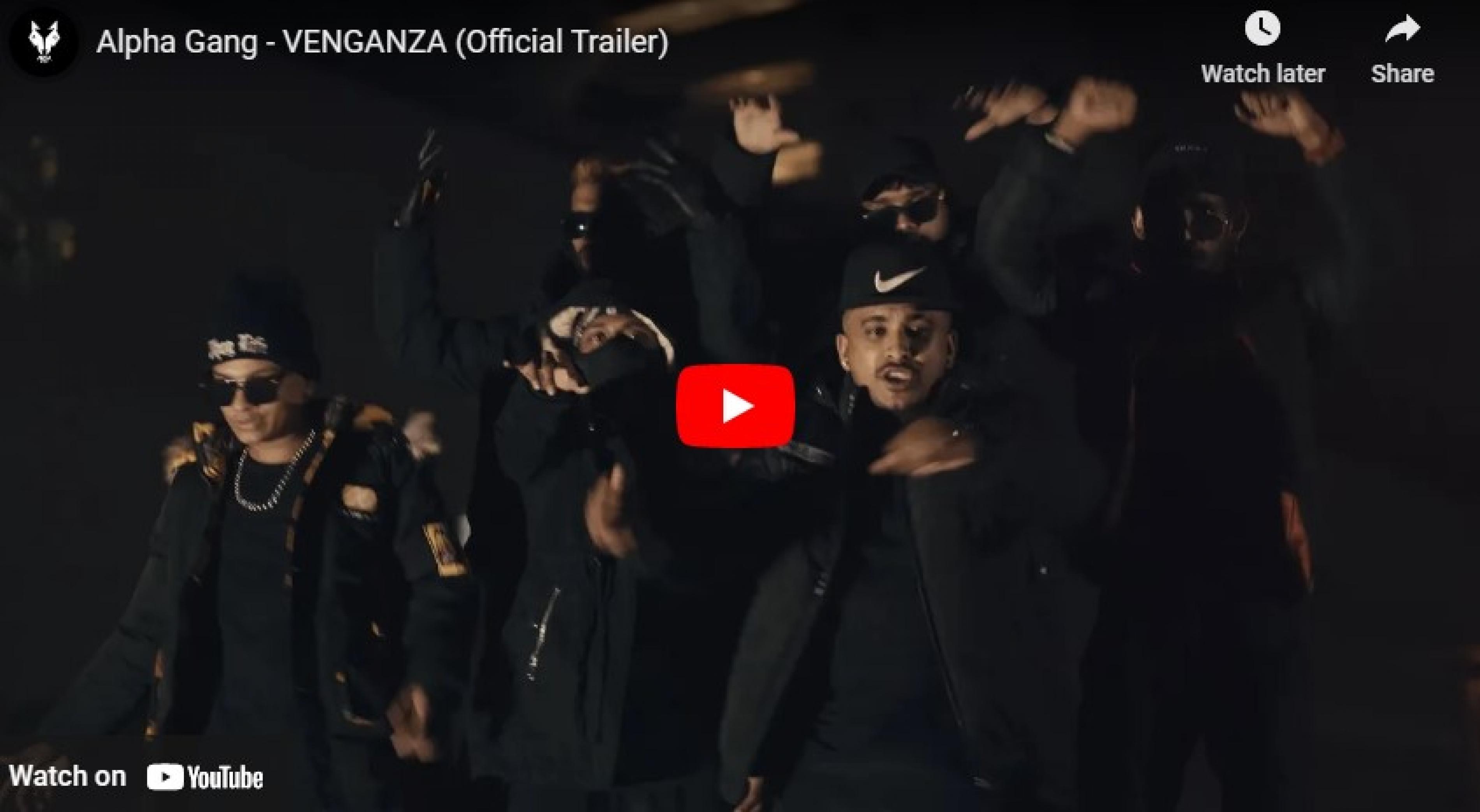 New Music : Alpha Gang – VENGANZA (Official Trailer) | Decibel