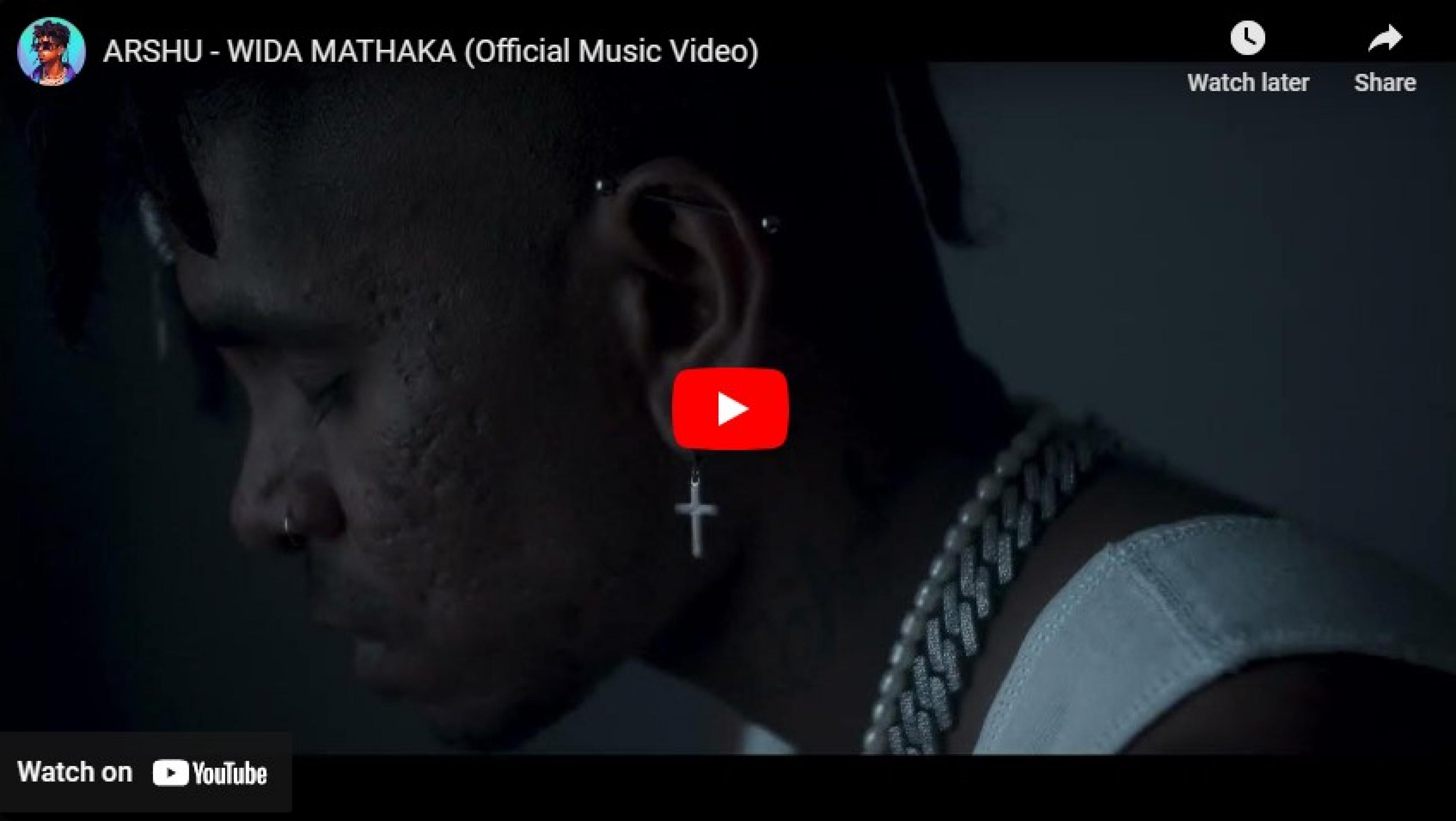 New Music : Arshu – Wida Mathaka (Official Music Video) | Decibel